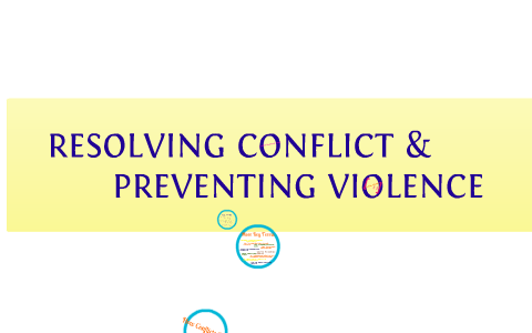 Resolving Conflict & Preventing Violence by Dassari Wallace on Prezi