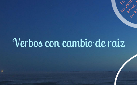 Verbos con cambio de raiz by elise cancellare