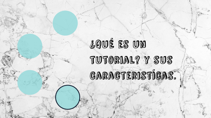 ¿que es un tutorial? y sus características. by alejandra rincon on Prezi