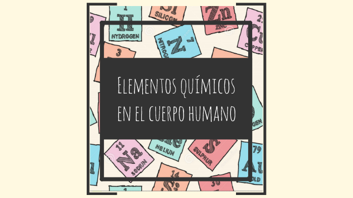 Elementos quimicos en el cuerpo humano by Mariana Huerta