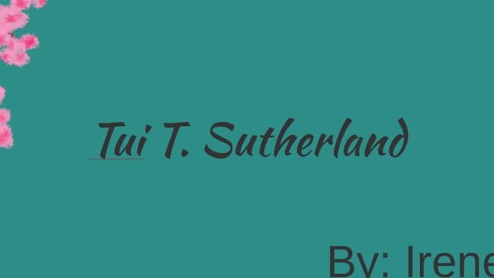 Tui T. Sutherland by Irene Cisneros on Prezi