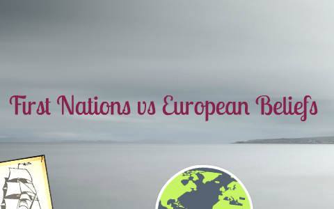 First Nations vs Europeans by Cameron McQuaid on Prezi