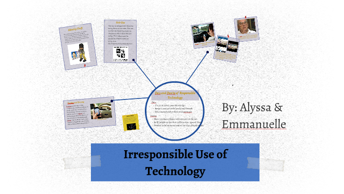 Irresponsible Use of Technology by Alyssa Dela Pena on Prezi