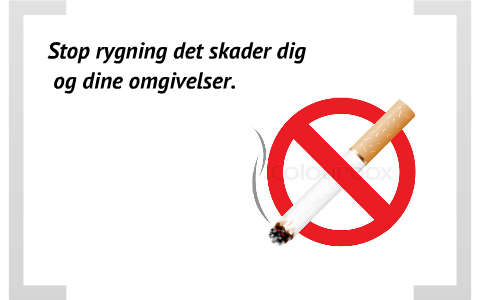 Stop Rygning! by Sofie Hansen on Prezi