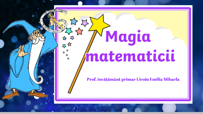 MAGIA MATEMATICII by Panait Irina Andreea on Prezi