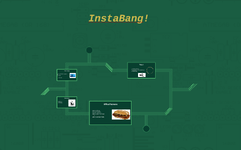 InstaBang! by van king on Prezi