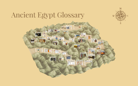 Ancient Egypt Glossary by Meagan Wilson on Prezi