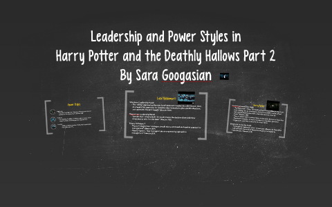 Leadership and Power Styles in Harry Potter and the Deathly by Sara ...