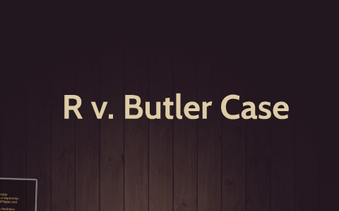 R v. Butler Case by Karlos Quiroz on Prezi