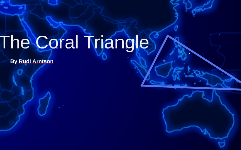 The Coral Triangle by Rudi Arntson on Prezi