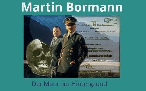 Martin Bormann by Sarah H. on Prezi