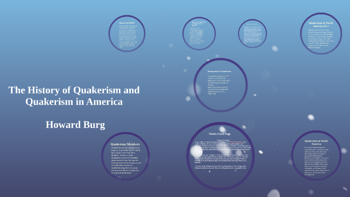 The History of Quakerism and Quakerism in America. by Howard Burg on Prezi