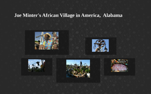 Joe Minter's African Village by Melissa Carp on Prezi