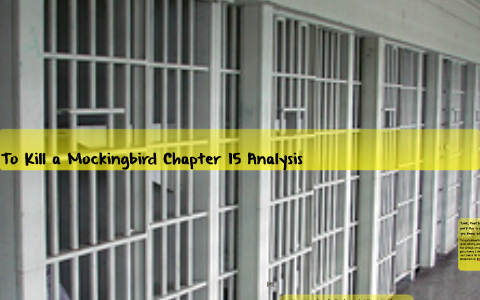 To Kill A Mocking Bird Chapter 15 Analysis by Alex Yu on Prezi