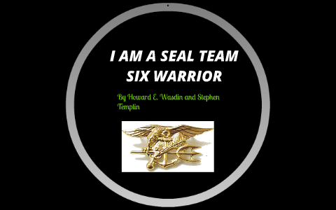 I am a seal team six warrior by Adrik Kennedy on Prezi