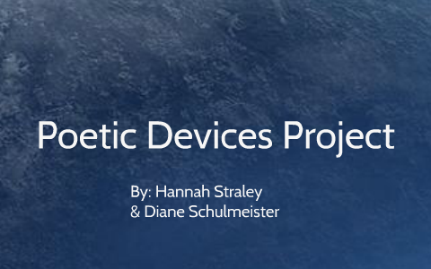 Poetic Devices Project by hannah straley