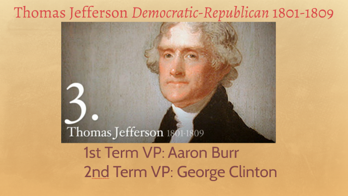 Thomas Jefferson Democratic-Republican 1801-1809 by Theresa Bogema on Prezi