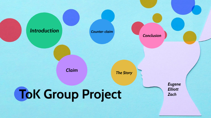 ToK Group Project by Eliott Brown on Prezi