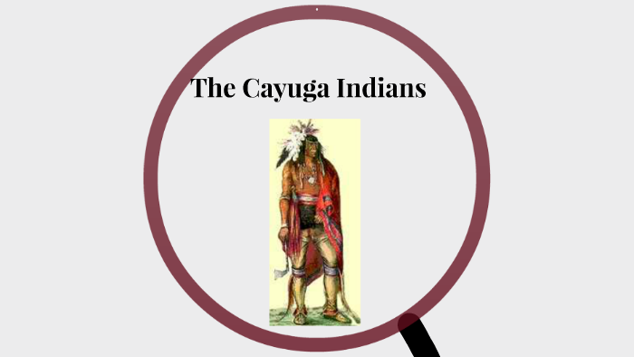 The Cayuga Indians by Carina Lopez on Prezi