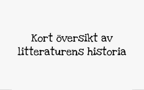 Litteraturhistoria by Emma Bohman on Prezi