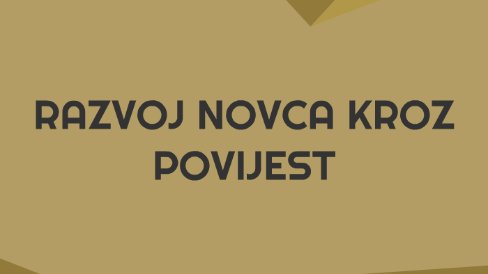 RAZVOJ NOVCA KROZ POVIJEST by Sven Bulava on Prezi