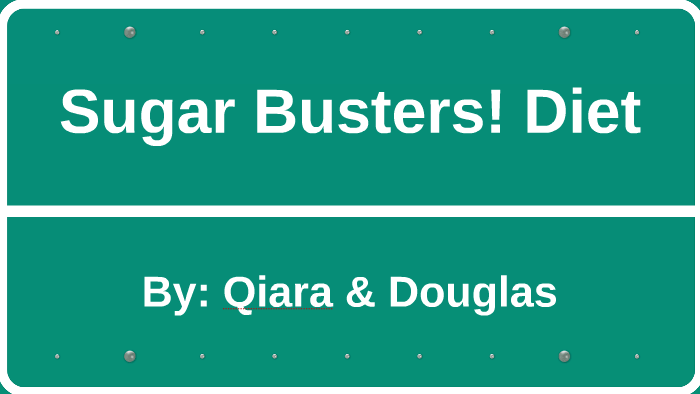 Sugar Buster! Diet by Qiara Sadlier on Prezi