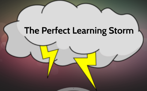 The Perfect Learning Storm by Dani Oh