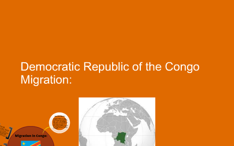 Democratic Republic of the Congo Migration by Ryan Stinson on Prezi