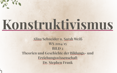 Konstruktivismus by Sarah Weiß on Prezi