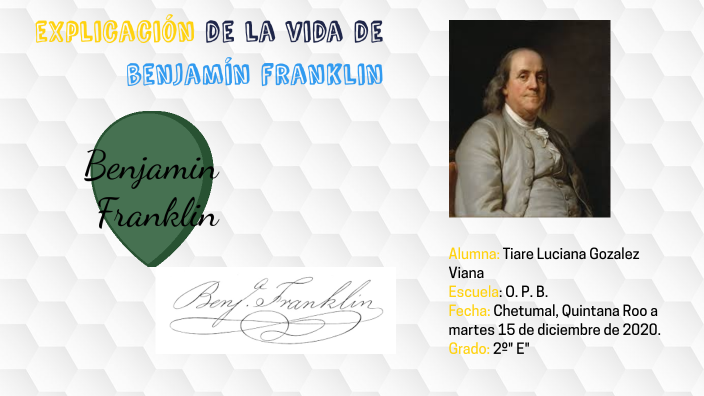 la vida de benjamin franklin by Tiare Gonzalez on Prezi