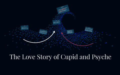 The Love Story of Cupid and Psyche by Jennifer Martin on Prezi