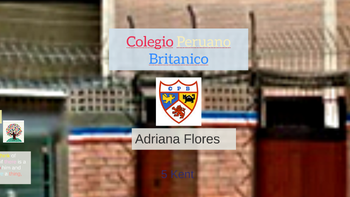 Colegio Peruano Britanico by Adriana F on Prezi