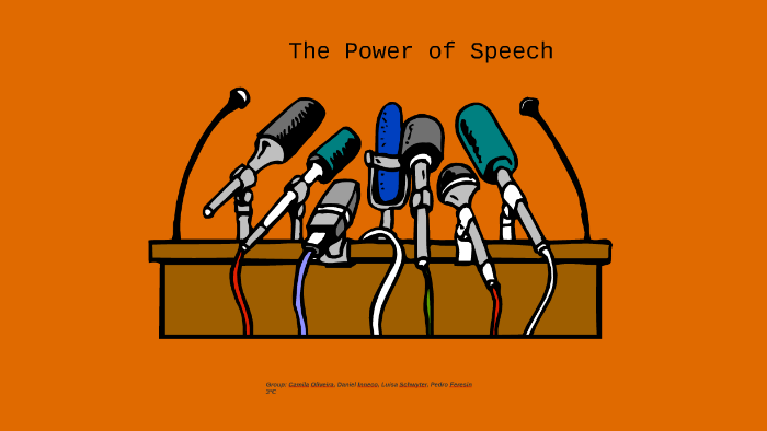 The Power of Speech by group six on Prezi