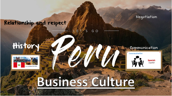 Business Culture : PERU by Mikkel Pak on Prezi