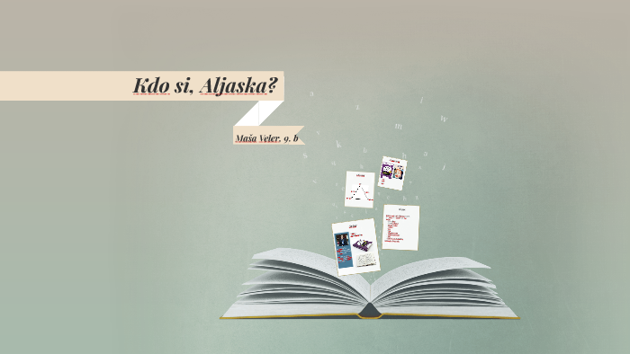 Kdo si, Aljaska? by Maša Veler on Prezi