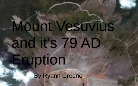 Mount Vesuvius Presentation by Ryann Greene on Prezi