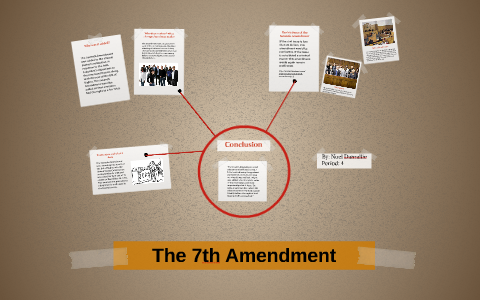 The 7th Amendment by noel damallie on Prezi