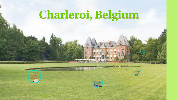 Charleroi, Belgium by Simran Dhindsa on Prezi