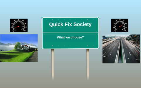 Quick Fix Society by wei wang on Prezi