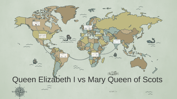 Queen Elizabeth I vs Mary Queen of Scots by Liliana Crema on Prezi