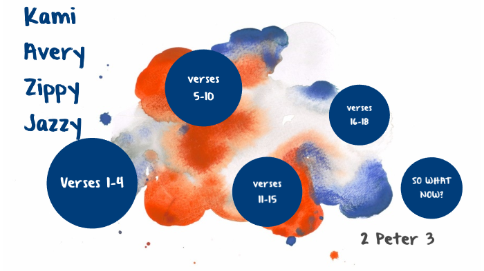 2 Peter 3 by Zipporah Jones on Prezi