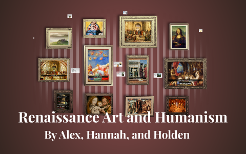 Renaissance Art and Humanism by on Prezi