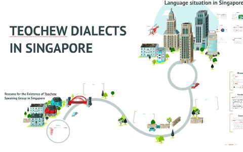 TEOCHEW DIALECTS by yuki wong on Prezi