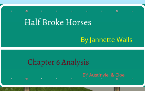 Half Broke Horses by Austinviel Li on Prezi