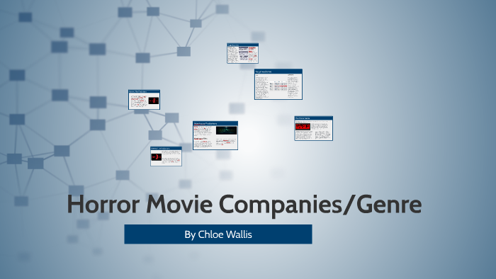 Horror Movie Companies/Genre by chloe wallis on Prezi