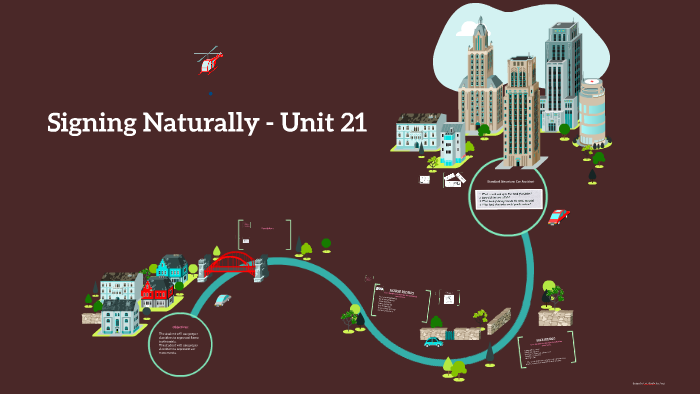 Signing Naturally - Unit 21 by on Prezi