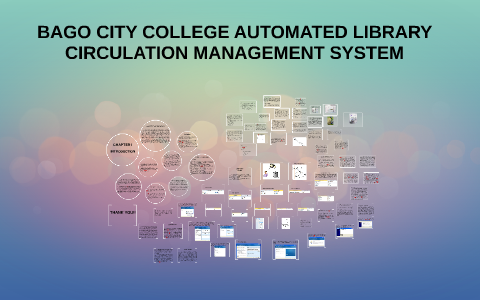 BAGO CITY COLLEGE AUTOMATED LIBRARY CIRCULATION MANAGEMENT S by Eam ...
