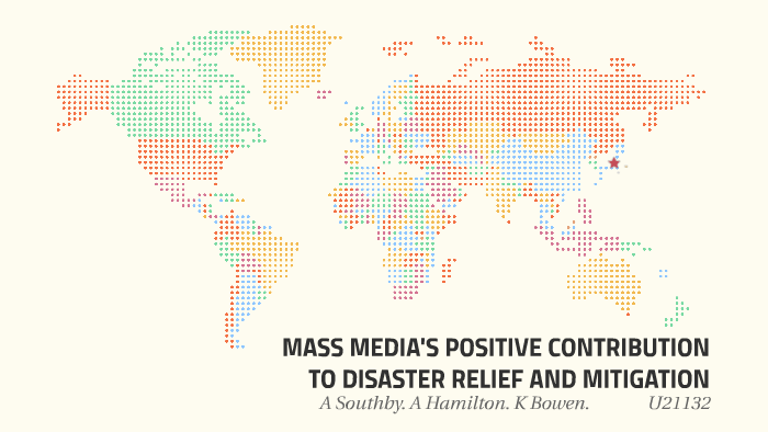 THE POSITIVE EFFECT OF MASS MEDIA ON DISASTER RELIEF AND MIT by Alice ...