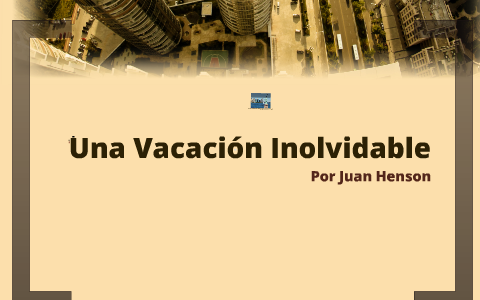 Una Vacación Inolvidable by Jake Henson