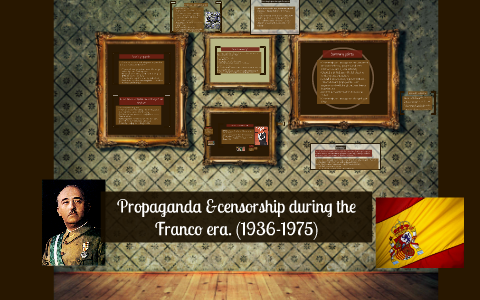 Propaganda &censorship during the Franco era. (1939-1973) (r by ...